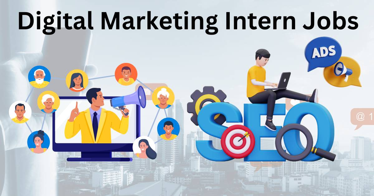 Digital Marketing Intern Jobs: A Complete Guide to Your Career Digital Marketing Intern Jobs: A Complete Guide to Your Career