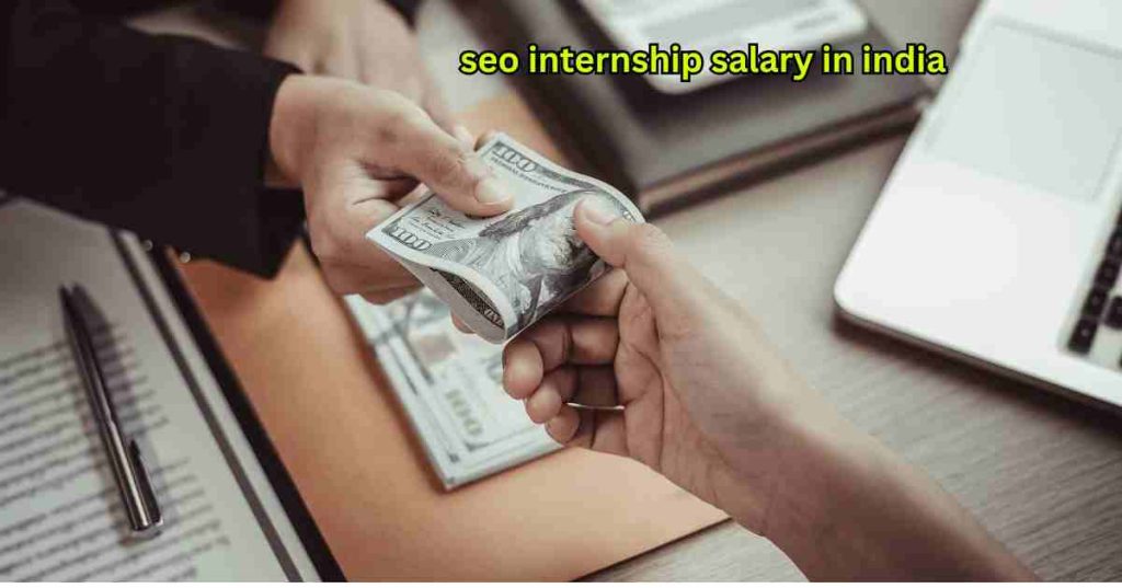 SEO Internship Salary in India: Top Salaries & Benefits for Intern